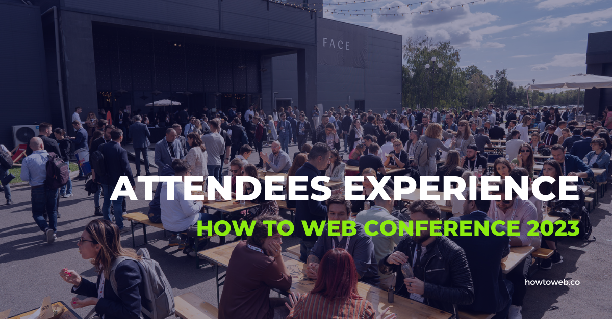 Attendees Experience | How to Web Conference 2025 - How to Web