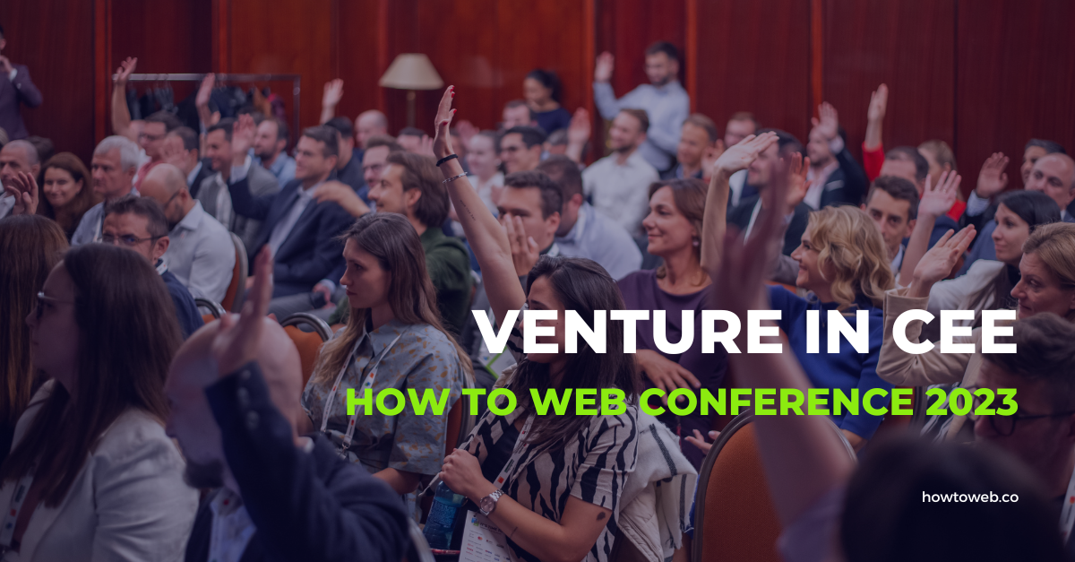 Venture in CEE | How to Web Conference 2023 - How to Web