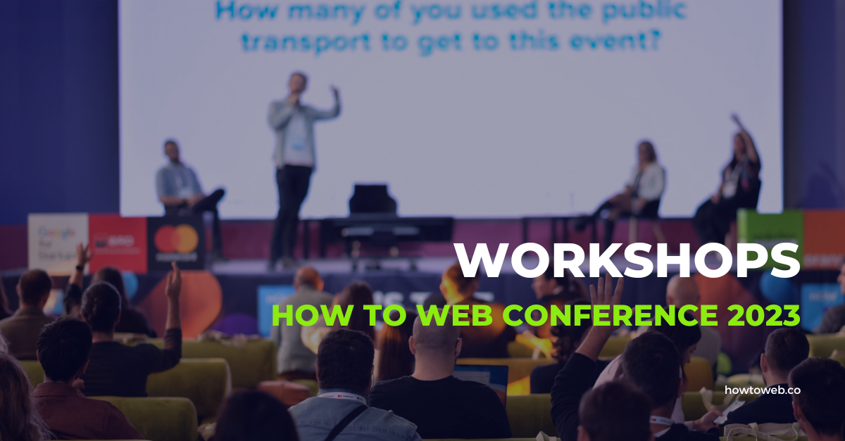 Workshops | How to Web Conference 2023 - How to Web