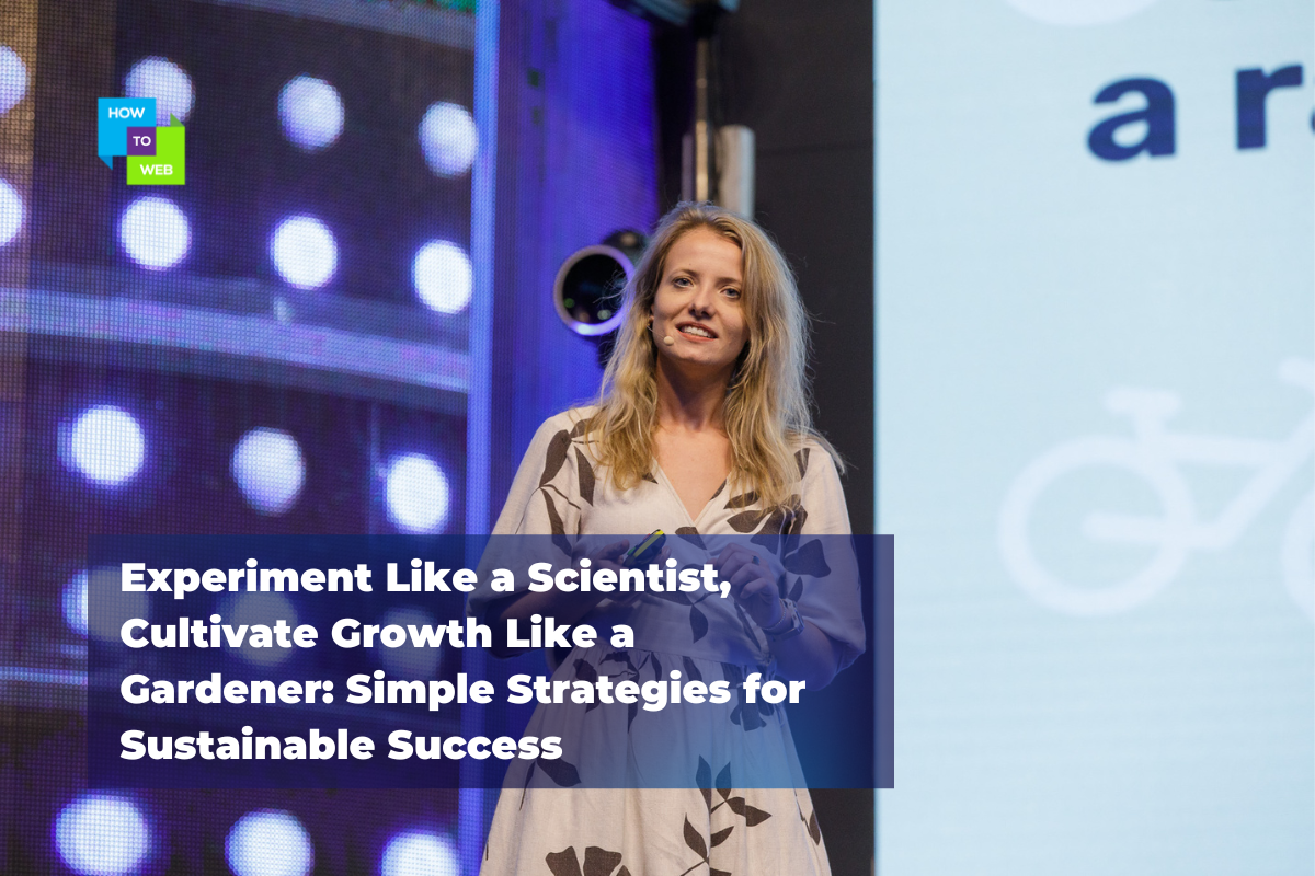 Experiment Like a Scientist, Cultivate Growth - How to Web