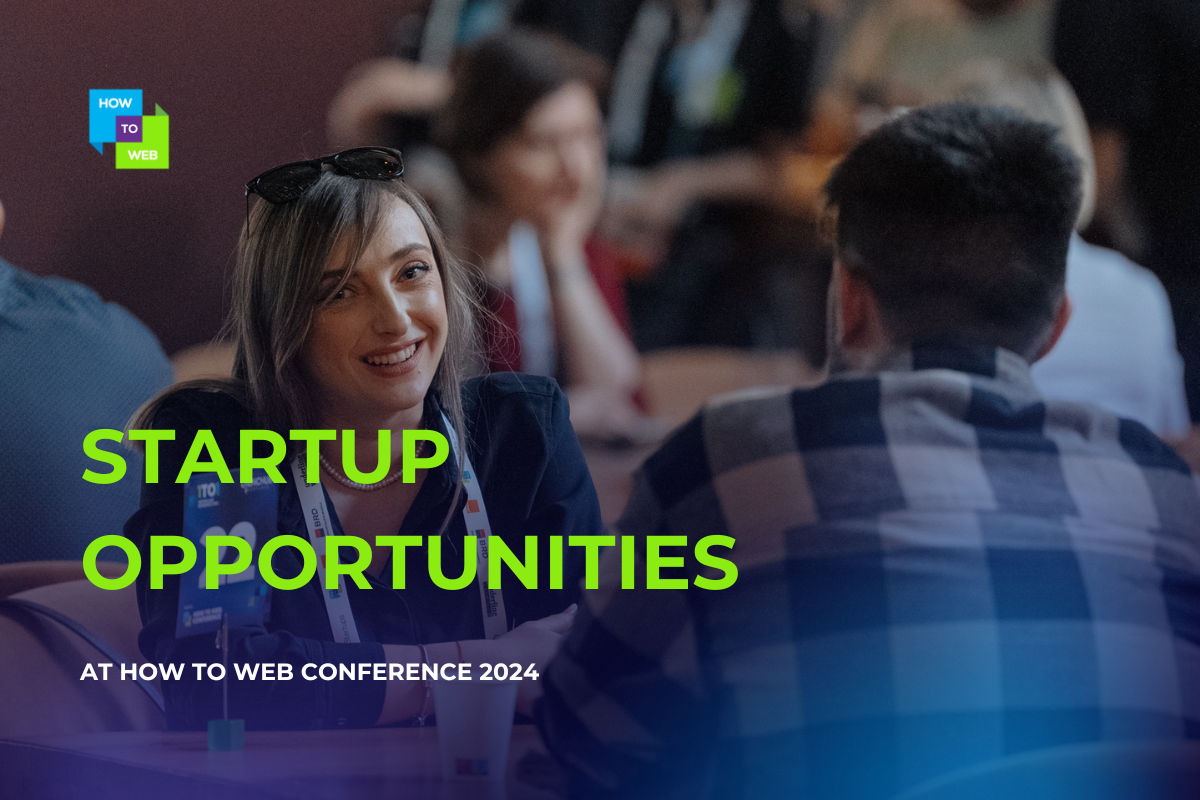 Startup Opportunities at How to Web Conference - How to Web